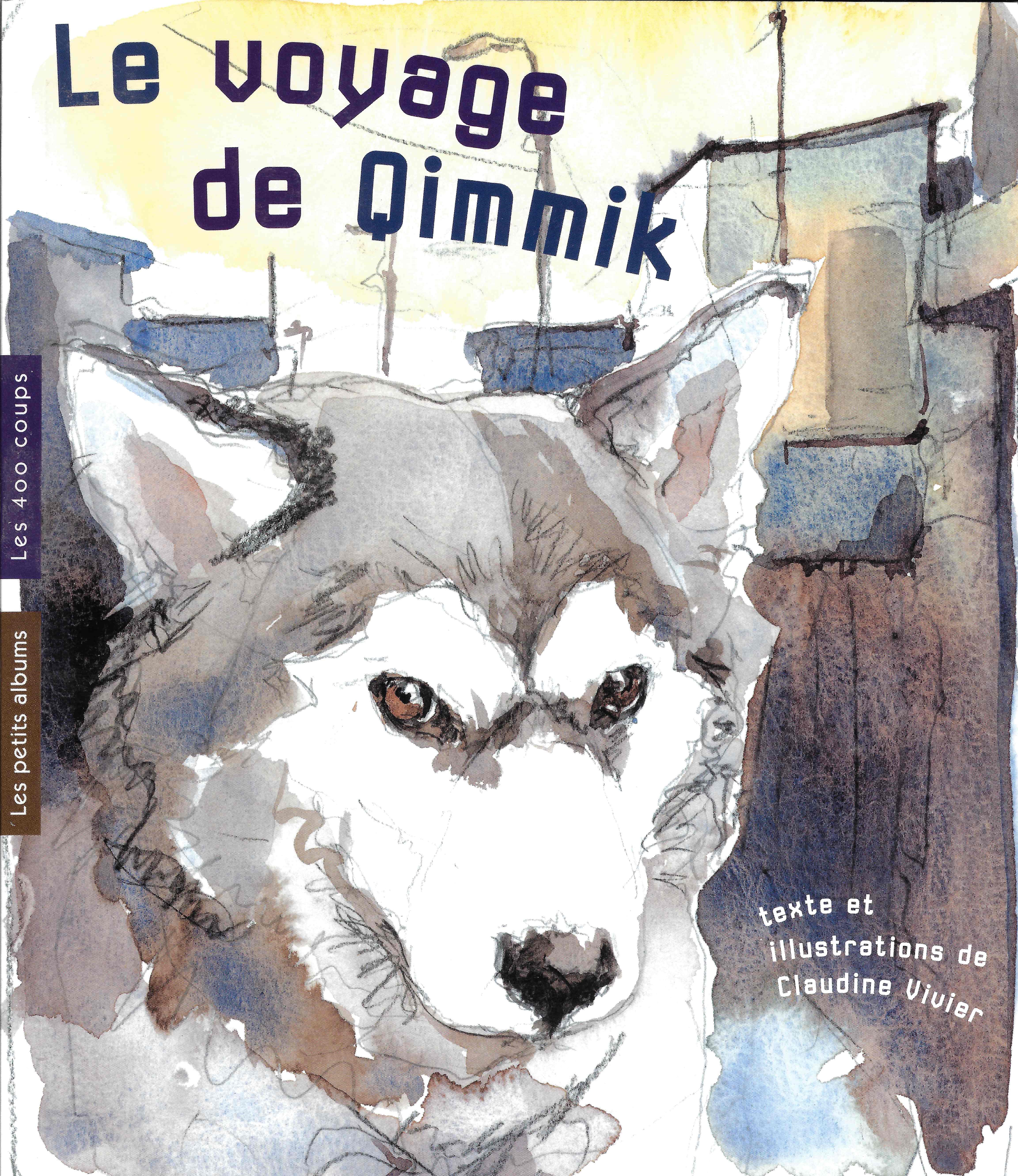 Voyage de Qimmik, Le - Éditions les 400 coups
