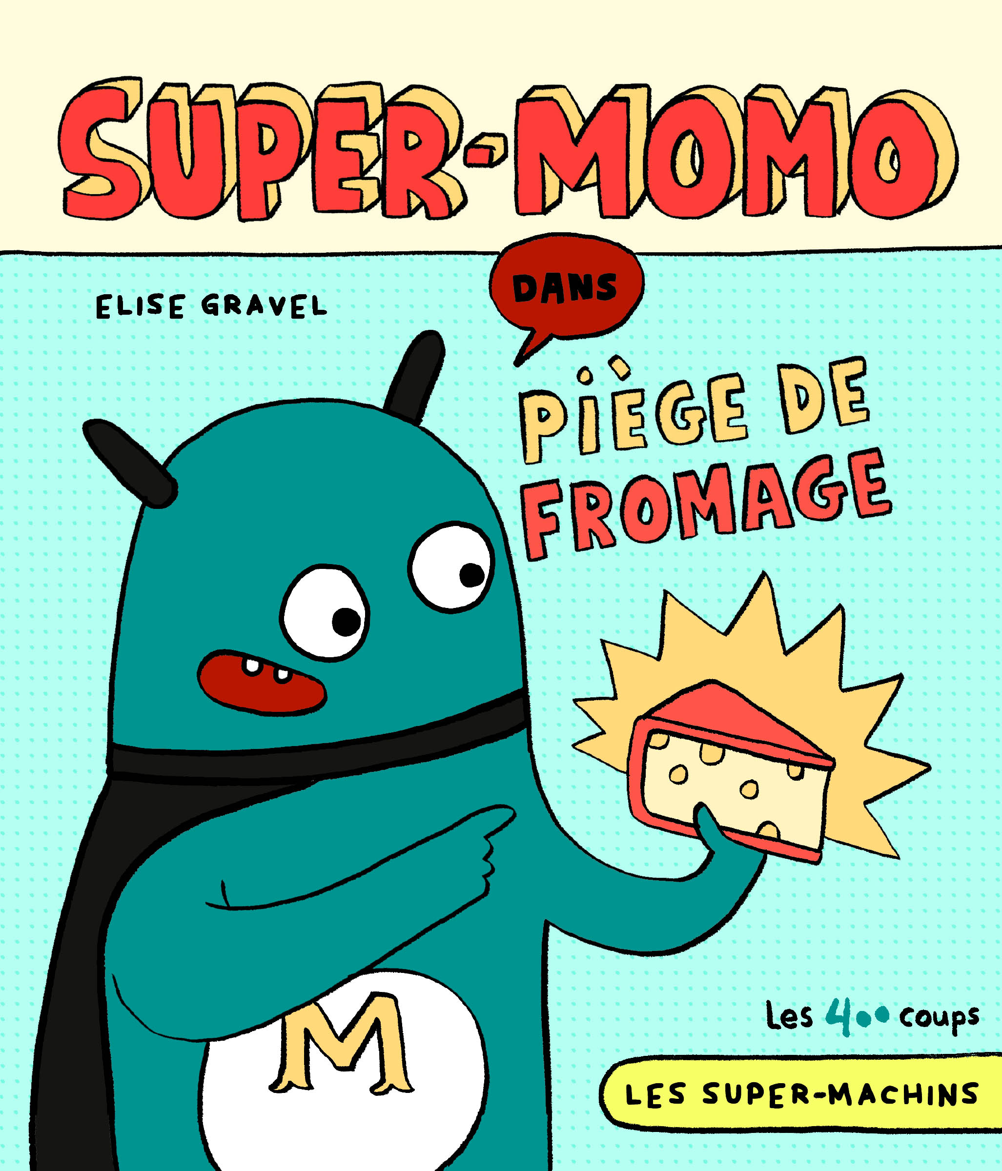 Super-Momo dans Piège de fromage - Éditions les 400 coups