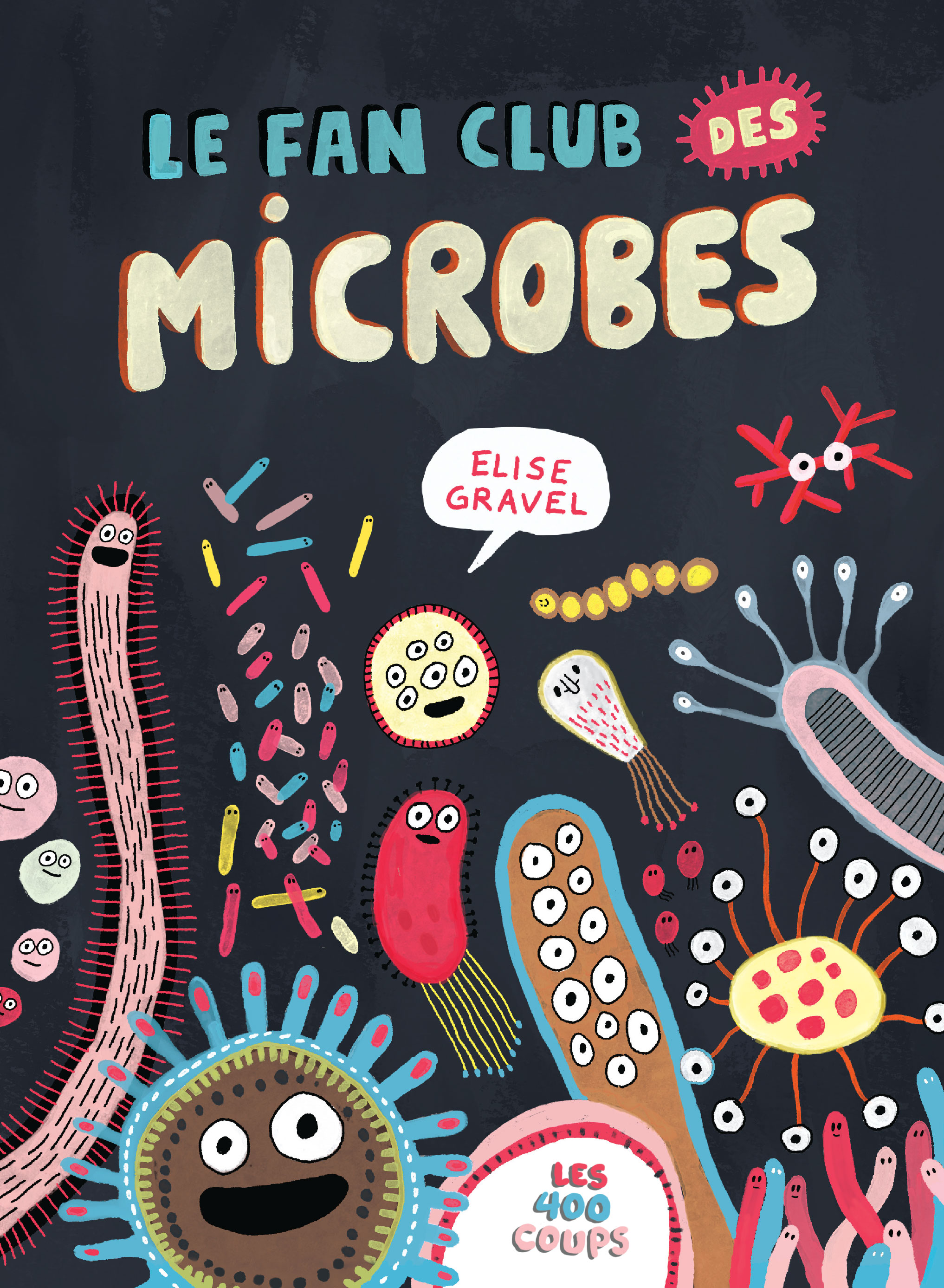 Fan club des microbes, Le - Éditions les 400 coups